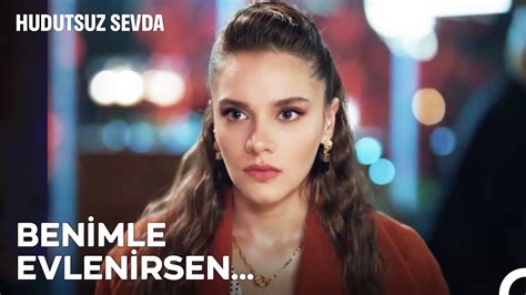 Zeynep ten Halil İbrahim e Evlilik Teklifi Hudutsuz Sevda YouTube