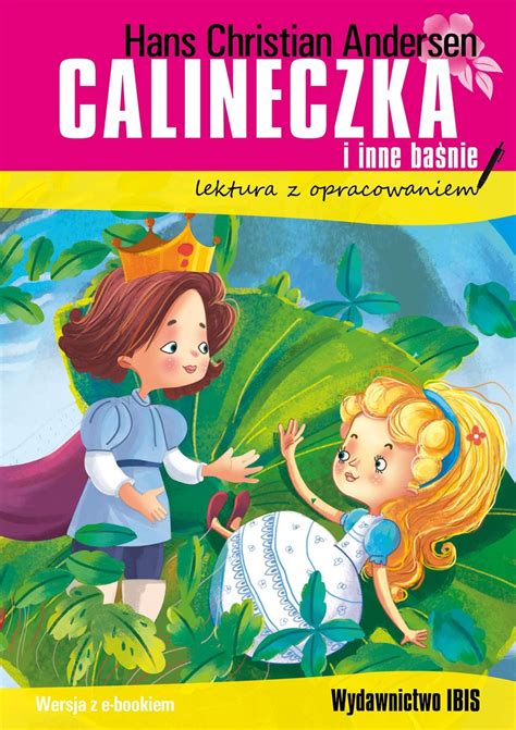 Calineczka i inne baśnie Lektura z opracowaniem Andersen Hans