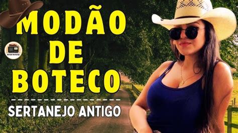 Mod O Das Antigas As Melhores Sertanejo Raiz Moda De Viola