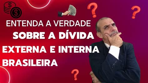 ENTENDA A VERDADE SOBRE A DÍVIDA EXTERNA E INTERNA BRASILEIRA