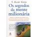 OS SEGREDOS DA MENTE MILIONÁRIA APRENDA A ENRIQUECER MUDANDO SEUS