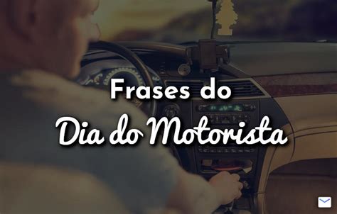Frases Para Motoristas Frases De Otimismo