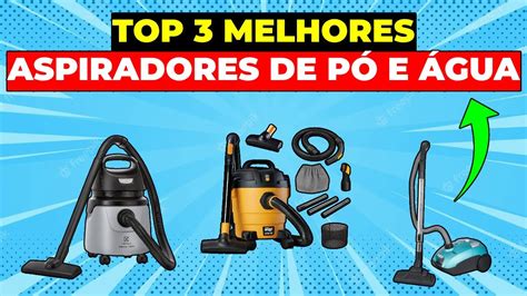 TOP 3 MELHORES ASPIRADORES de Pó e Água em 2023 Saiba Qual é o Melhor