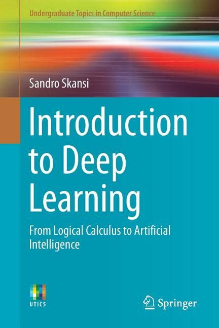 undergraduate topics in computer science introduction to deep learning from logical calculus