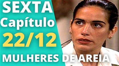 MULHERES DE AREIA Capítulo 22 12 SEXTA Resumo da novela Mulheres de
