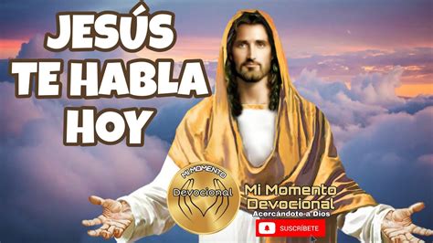 JESÚS TE HABLA HOY Todas las cosas buenas pueden suceder dentro de mi