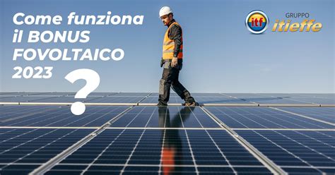 Come funziona il Bonus Fotovoltaico 2023 e chi può richiederlo