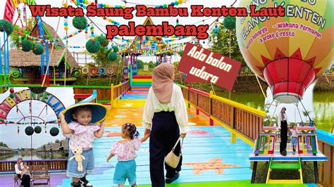 WISATA SAUNG BAMBU PELANGI WISATA Terbaru Super Keren Fasilitas