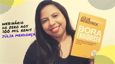 Webinário do ZERO aos 100 MIL REAIS Júlia Mendonça YouTube
