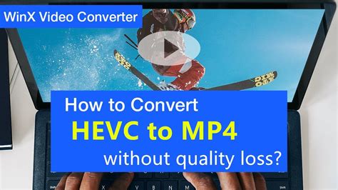 How To Convert HEVC To MP4 For Easier Playback And Editing YouTube