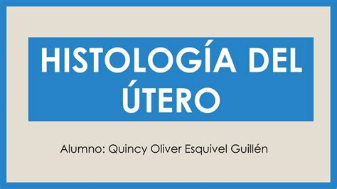 Histología del Útero Dr Quinver uDocz