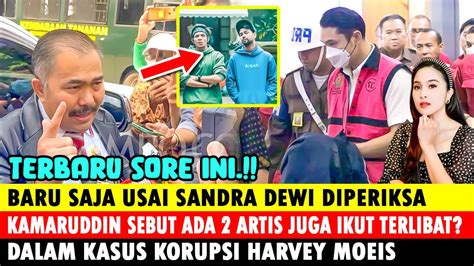 USAI SANDRA DEWI DIPERIKSA KAMARUDDIN SEBUT 2 ARTIS IKUT TERLIBAT