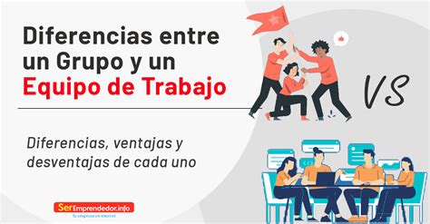 Diferencias Entre Un Grupo Y Un Equipo De Trabajo