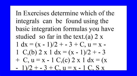 In Exercises Determine Which Of The Integrals Can Be Found Using The