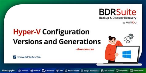 Hyper V Configuration Versions And Generations Vembu