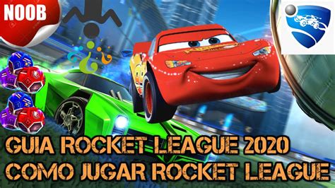 COMO JUGAR ROCKET LEAGUE 2020 GUIA ROCKET LEAGUE El Rayo