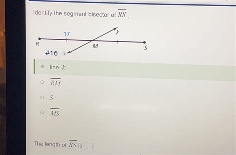 solved identify the segment bisector of overline rs line k overline rm s overline ms the