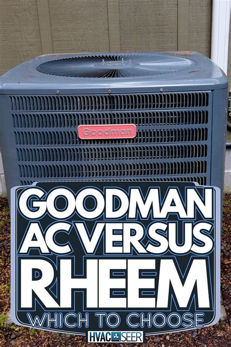 Goodman AC Vs Rheem Which To Choose HVACseer