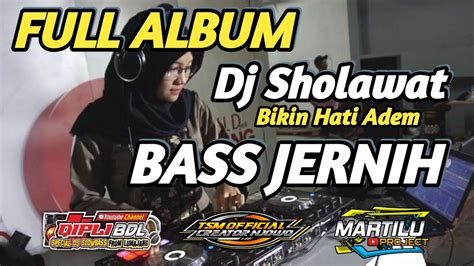 DJ SHOLAWAT FULL ALBUM TERBARU VERSI BASS ULEM YouTube