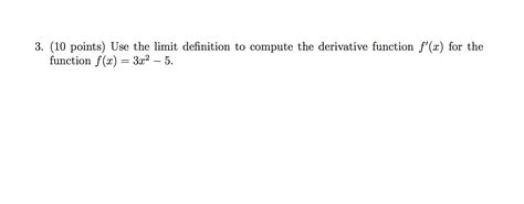 solved use the limit definition to compute the derivative