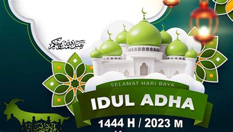 45 Twibbon Idul Adha 2023 Gratis Dengan Desain Menarik LINTASTUNGKAL