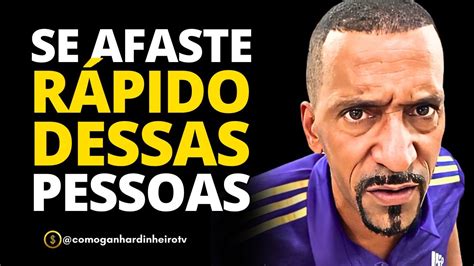 Se Afaste Dessas Pessoas Rick Chesther Motivacional Youtube