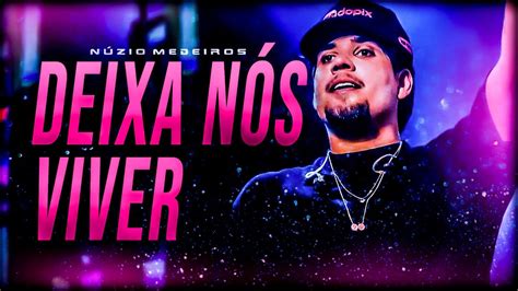NÚZIO MEDEIROS DEIXA NÓS VIVER EM PAZ NESSA VIDA PASSAGEIRA YouTube