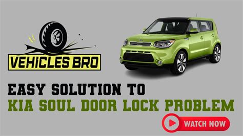 Reasons And Solutions To Kia Soul Door Lock Problem Youtube