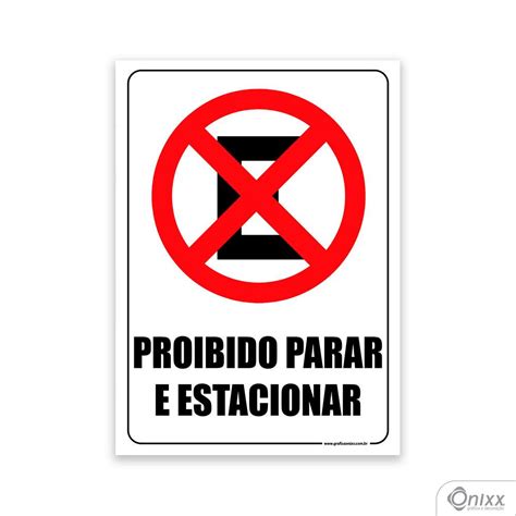 Placa Proibido Parar e Estacionar PVC 2mm 4 0 Látex Adesivo Fosco