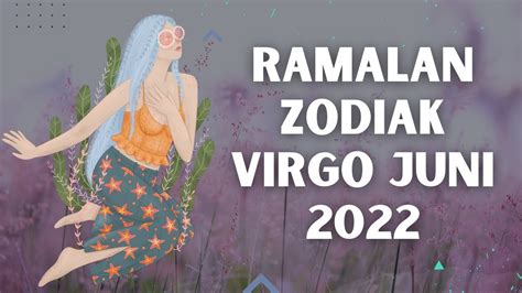 Ramalan Virgo Juni 2022 Cinta Karir Uang Dan Kesehatan YouTube