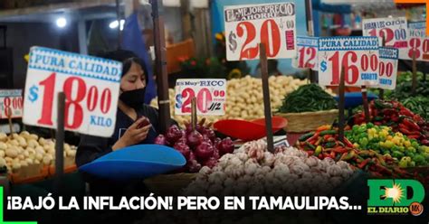 Bajó la inflación Pero en Tamaulipas El Diario de Nuevo Laredo