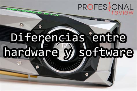 Cual Es La Diferencia Entre Hardware Y Software
