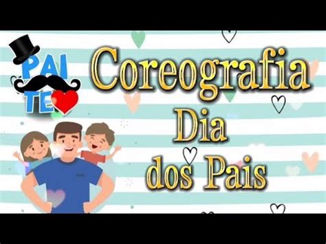 COREOGRAFIA MEU PAI RAZÃO DA MINHA HISTÓRIA GESTOS DIA DOS PAIS YouTube