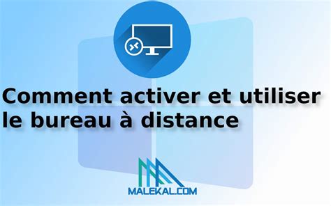 Comment Activer Et Utiliser Le Bureau Distance De Windows