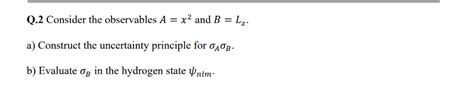 solved q 2 consider the observables a x2 and b lz a