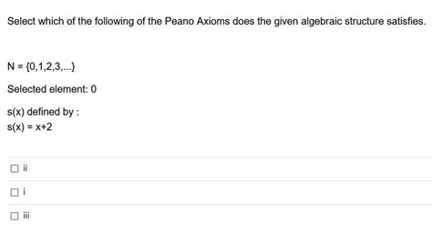 solved select which of the following of the peano axioms