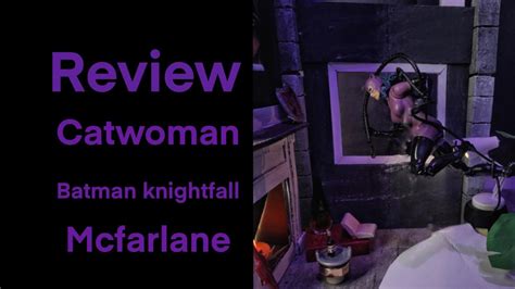 Review Catwoman Batman Knightfall Macfarlane YouTube