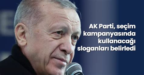 Ak Parti Se Im Kampanyas Nda Kullanaca Sloganlar Belirledi