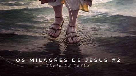 Os primeiros milagres de Jesus Série Milagres 2 YouTube