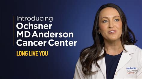 Introducing Ochsner MD Anderson Cancer Center YouTube