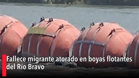 Fallece migrante atorado en boyas flotantes del Río Bravo YouTube