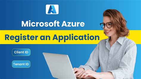 How To Register An Application Create Client Id Tenant Id With