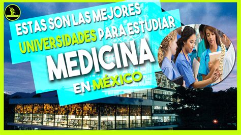 LAS MEJORES UNIVERSIDADES PARA ESTUDIAR MEDICINA EN MÉXICO