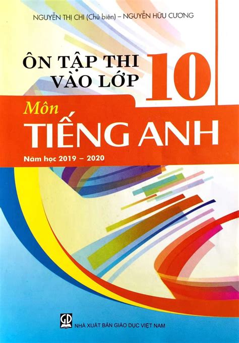 Ôn Tập Thi Vào Lớp 10 Môn Tiếng Anh Năm Học 2019 2020