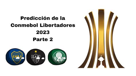Predicción de la Conmebol Libertadores 2023 parte 2 zaikito YouTube
