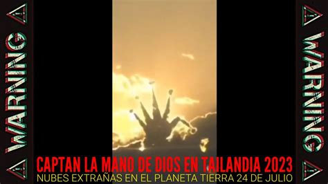 En Tailandia Aseguran Haber Captado La Mano De Dios En El Cielo U Otro