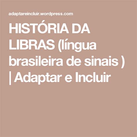 HISTÓRIA DA LIBRAS língua brasileira de sinais