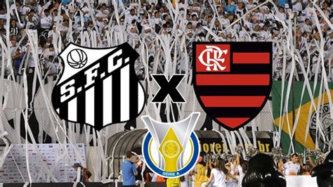 Santos X Flamengo Ao Vivo Onde Assistir Online E Na Tv Ao Jogo Pelo