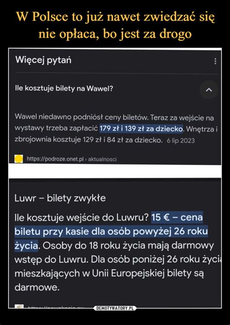 W Polsce to już nawet zwiedzać się nie opłaca bo jest za drogo