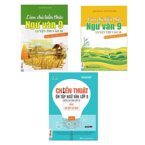 Combo Chiến Thuật Ôn Tập Ngữ Văn Lớp 9 Luyện Thi Vào Lớp 10 Làm Chủ